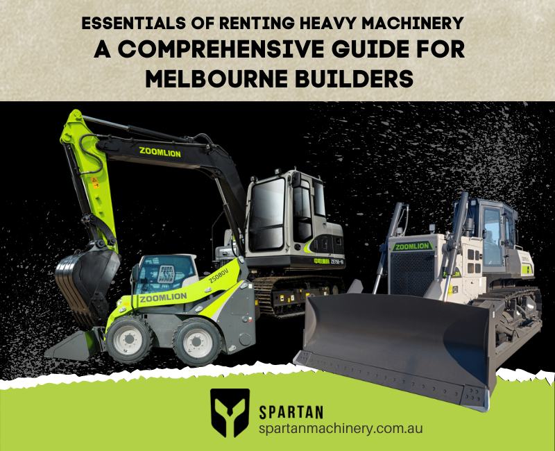 Renting Heavy Machinery in Melbourne | Spartan Machinery